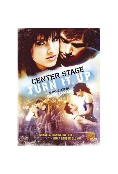 Center Stage Turn It Up (Sahne Ateşi Dans Zamanı) Center Stage Turn It Up (Sahne Ateşi Dans Zamanı)
