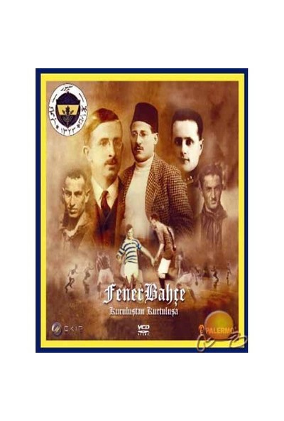 Kuruluştan Kurtuluşa Fenerbahçe ( DVD )