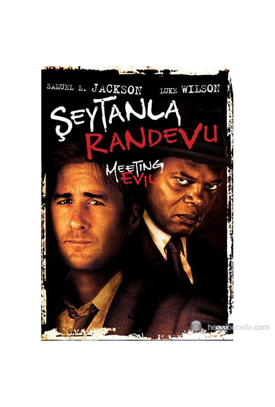 Meetıng Evil (Şeytanla Randevu) Meetıng Evil (Şeytanla Randevu)