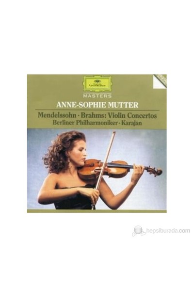Anne-Sophie Mutter - Mendelssohn / Brahms:Violin Concertos Anne-Sophie Mutter - Mendelssohn / Brahms:Violin Concertos