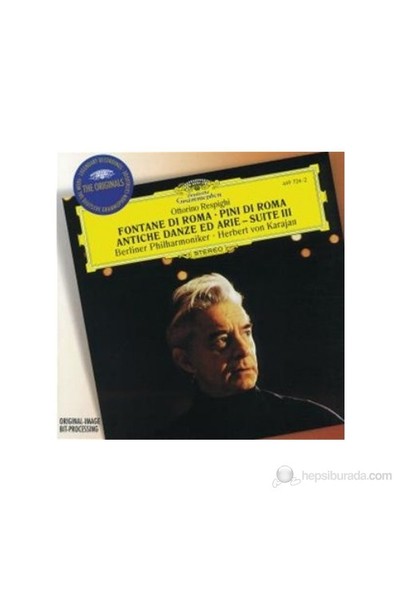 Herbert Von Karajan - Respighi: Fontana Di Roma Antiche Danze Herbert Von Karajan - Respighi: Fontana Di Roma Antiche Danze