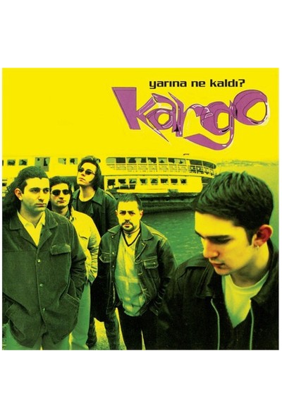 Kargo - Yarına Ne Kaldı? Kargo - Yarına Ne Kaldı?