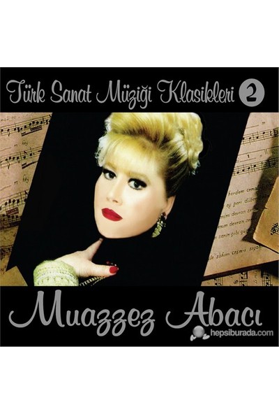 Muazzez Abacı - Türk Sanat Müziği Klasikleri 2 Muazzez Abacı - Türk Sanat Müziği Klasikleri 2