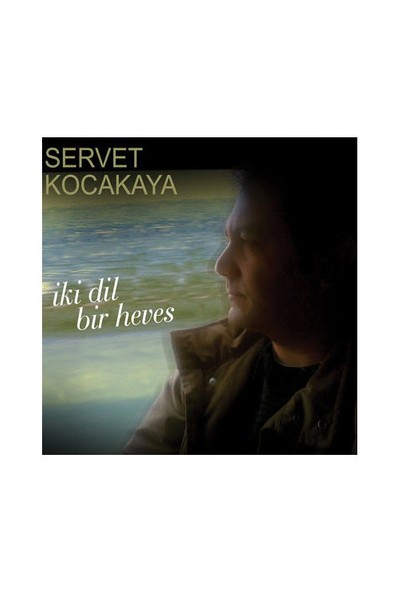 Servet Kocakaya - İki Dil Bir Heves (2 CD) Servet Kocakaya - İki Dil Bir Heves (2 CD)