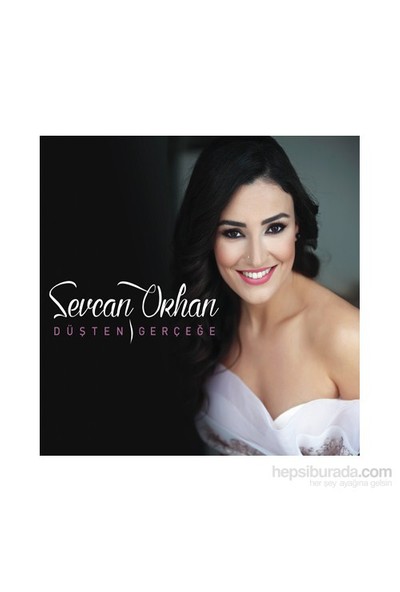 Sevcan Orhan - Düşten Gerçeğe (CD)