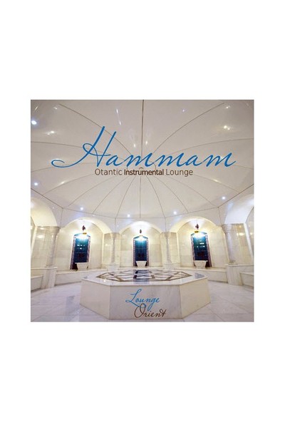 Hammam - Lounge Orient Hammam - Lounge Orient