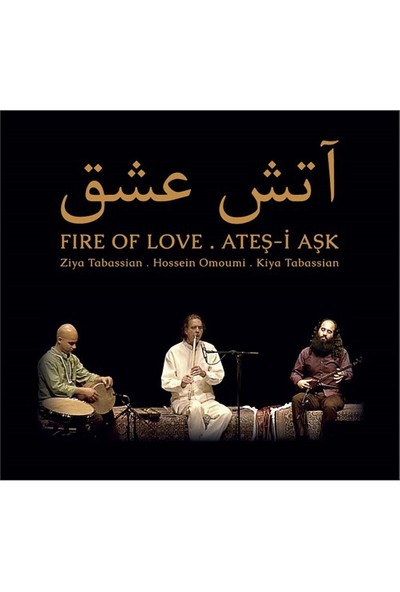 Ziya Tabassian, Kiya Tabassian, Hossein Omoumi - Ateş-İ Aşk (CD)