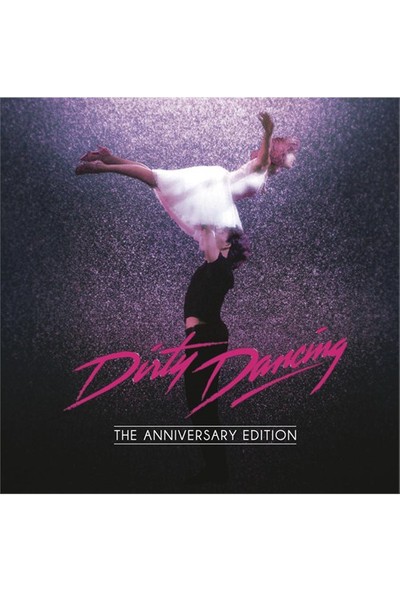 Dirty Dancing – The Anniversary Edition Dirty Dancing – The Anniversary Edition