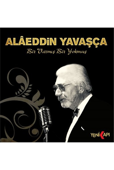 Alaeddin Yavaşça - Bir Varmış Bir Yokmuş ( CD ) Alaeddin Yavaşça - Bir Varmış Bir Yokmuş ( CD )