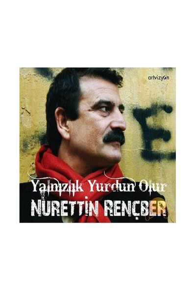 Nurettin Rençber - Yalnızlık Yurdun Olur