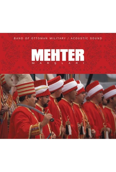 Mehter Marşları - Band Of Ottoman Mılıtary / Acoustıc Sound Mehter Marşları - Band Of Ottoman Mılıtary / Acoustıc Sound