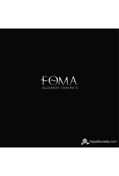 Foma - Ağzımda Tabanca