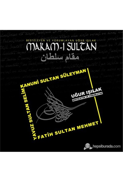 Uğur Işılak - Makam-ı Sultan