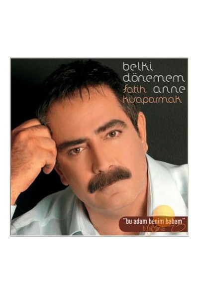 Fatih Kısaparmak - Belki Dönemem Anne