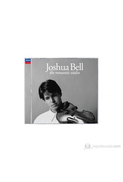 Joshua Bell - The Romantic Violin Joshua Bell - The Romantic Violin