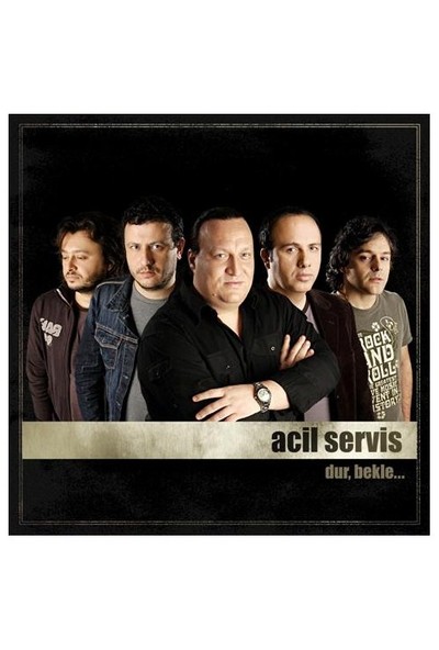 Acil Servis - Dur Bekle