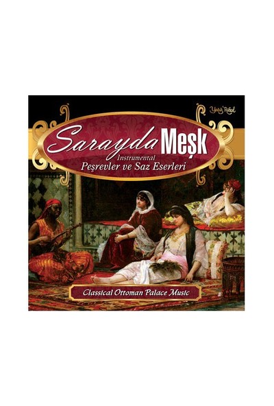 Sarayda Meşk - Peşrevler ve Saz Eserleri (CD) Sarayda Meşk - Peşrevler ve Saz Eserleri (CD)
