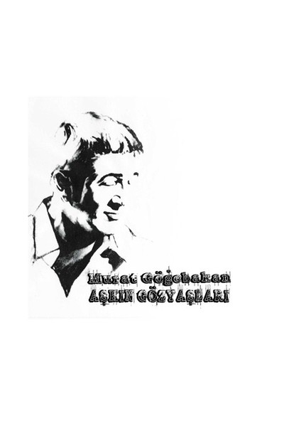 Murat Göğebakan - Aşkın Gözyaşları