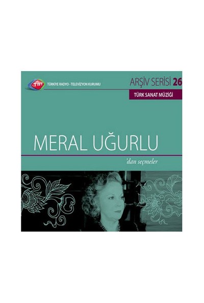 TRT Arşiv Serisi 026: Meral Uğurlu`dan Seçmeler TRT Arşiv Serisi 026: Meral Uğurlu`dan Seçmeler