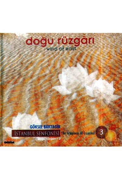 İstanbul Senfonisi 3: Doğu Rüzgarı 2 - Göksel Baktagir İstanbul Senfonisi 3: Doğu Rüzgarı 2 - Göksel Baktagir