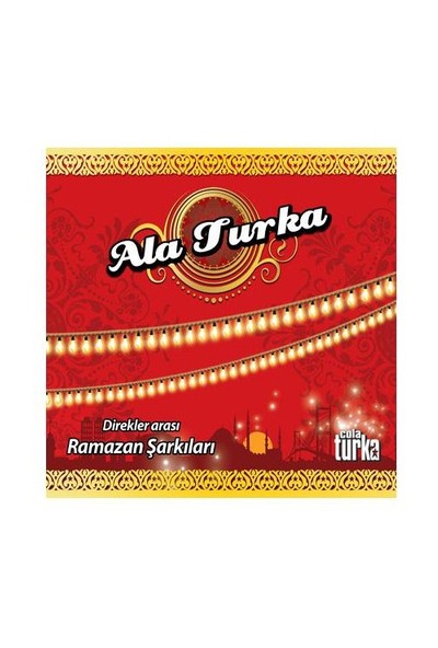 Ala Turka Direkler Arası Ramazan Şarkıları Ala Turka Direkler Arası Ramazan Şarkıları