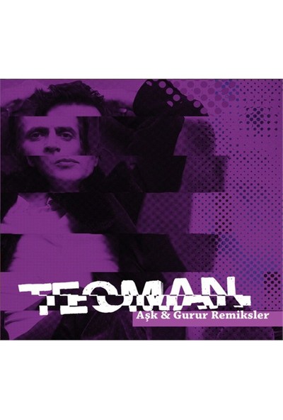 Teoman - Aşk ve Gurur Remiksler Teoman - Aşk ve Gurur Remiksler
