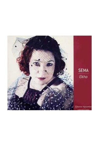 Sema – Ekho Efsane Hanımlar (CD) Sema – Ekho Efsane Hanımlar (CD)