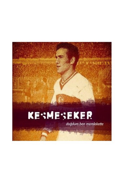 Kesmeşeker - Doğdum Ben Memlekette ( CD )