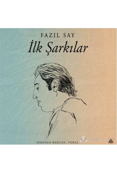 Fazıl Say - İlk Şarkılar ( CD )