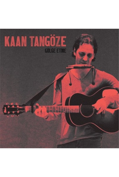 Kaan Tangöze - Gölge Etme (CD) Kaan Tangöze - Gölge Etme (CD)