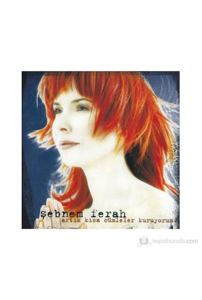 Şebnem Ferah - Artık Kısa Cümleler Kuruyorum Şebnem Ferah - Artık Kısa Cümleler Kuruyorum