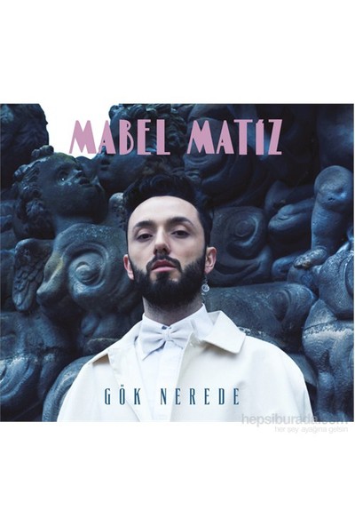 Mabel Matiz - Gök Nerede Mabel Matiz - Gök Nerede
