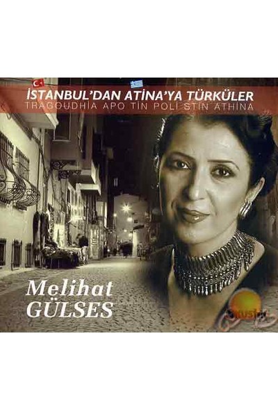 Melihat Gülses - İstanbul’dan Atina’ya Türküler (CD)