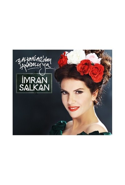 İmran Salkan - Balkanlar'dan Anadolu'ya