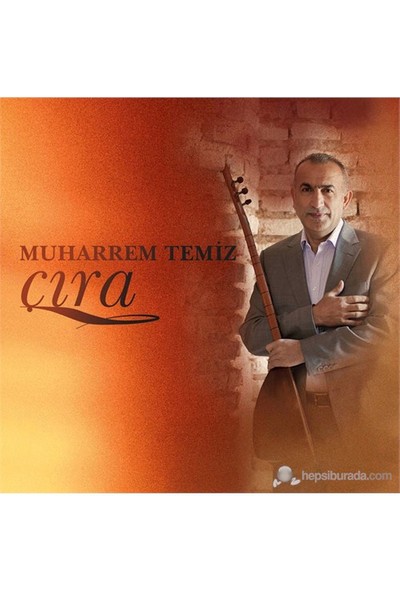 Muharrem Temiz - Çıra Muharrem Temiz - Çıra