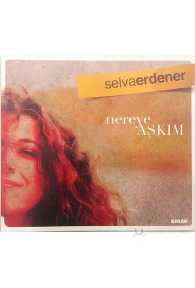 Selva Erener - Nereye Aşkım (CD) Selva Erener - Nereye Aşkım (CD)