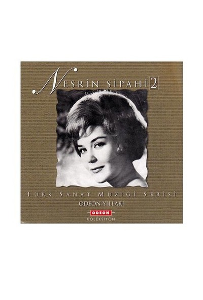 Odeon Yılları Nesrin Sipahi 2 Odeon Yılları Nesrin Sipahi 2