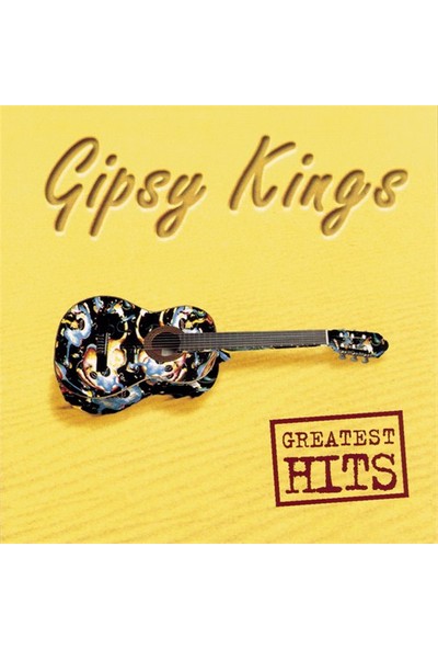 Gipsy Kings - Greatest Hits Gipsy Kings - Greatest Hits