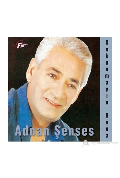 Adnan Şenses - Dokunmayın Bana
