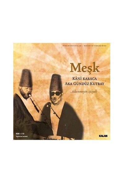 Kani Karaca & Aka Gündüz Kutbay - Meşk (2 CD) Kani Karaca & Aka Gündüz Kutbay - Meşk (2 CD)