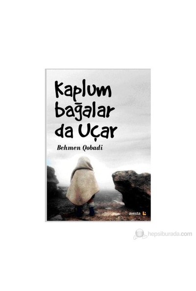 Kaplumbağalar Da Uçar-Behmen Qobadi Kaplumbağalar Da Uçar-Behmen Qobadi