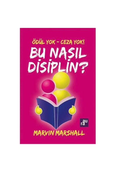 Ödül Yok, Ceza Yok: Bu Nasıl Disiplin - Marvin Marshall Ödül Yok, Ceza Yok: Bu Nasıl Disiplin - Marvin Marshall
