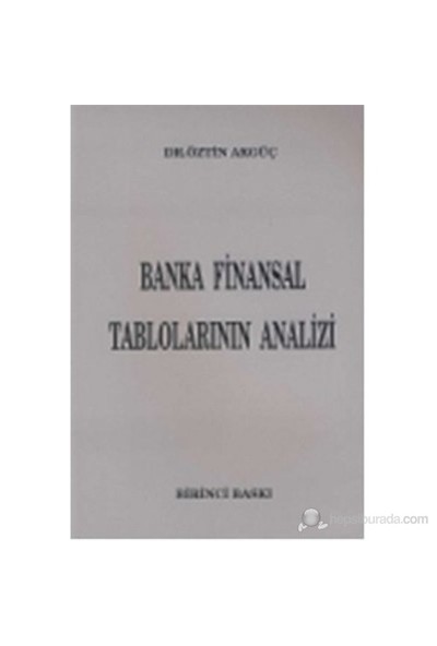 Banka Finansal Tablolarının Analizi Banka Finansal Tablolarının Analizi