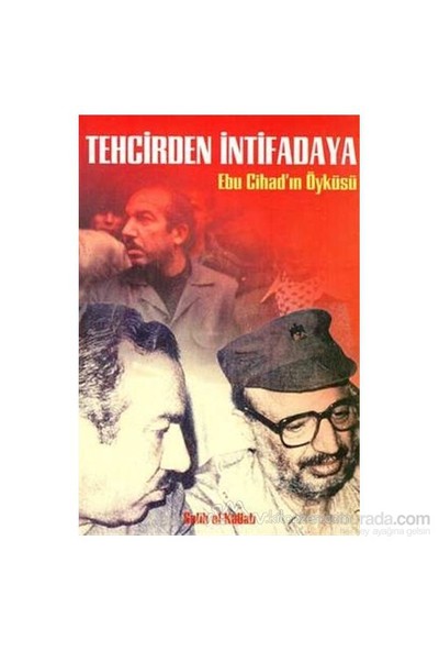 Tehcirden İntifadaya Ebu Cihad'In Öyküsü-Salih El-Kallab Tehcirden İntifadaya Ebu Cihad'In Öyküsü-Salih El-Kallab