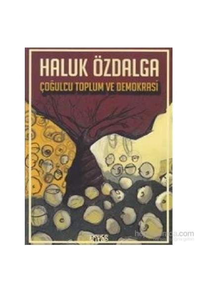 Çoğulcu Toplum Ve Demokrasi-Haluk Özdalga Çoğulcu Toplum Ve Demokrasi-Haluk Özdalga