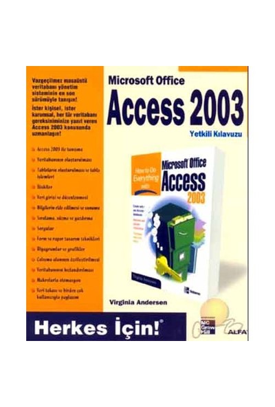 Microsoft Office Access 2003 Yetkili Klavuzu / Herkes İçin-Virginia Anderson Microsoft Office Access 2003 Yetkili Klavuzu / Herkes İçin-Virginia Anderson