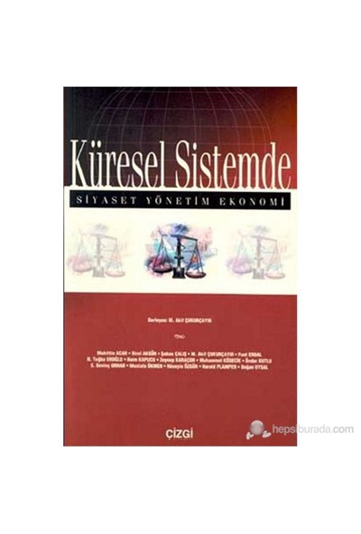 Küresel Sistemde Siyaset, Yönetim, Ekonomi-Derleme Küresel Sistemde Siyaset, Yönetim, Ekonomi-Derleme