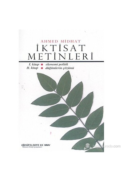 İktisat Metinleri (Osmanlı Araştırmaları 3)-Ahmet Mithat Efendi İktisat Metinleri (Osmanlı Araştırmaları 3)-Ahmet Mithat Efendi