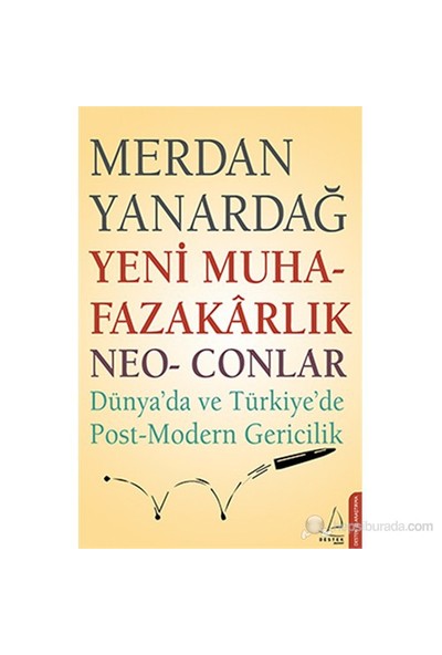 Yeni Muhafazakarlık (Neo-Conlar)-Merdan Yanardağ