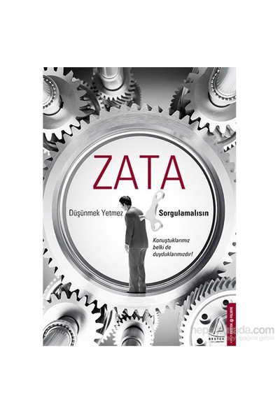 Düşünmek Yetmez Sorgulamalısın-Zata Düşünmek Yetmez Sorgulamalısın-Zata
